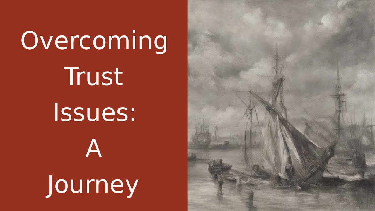 Overcoming Trust Issues: A Journey to Healing and Growth - YouTube