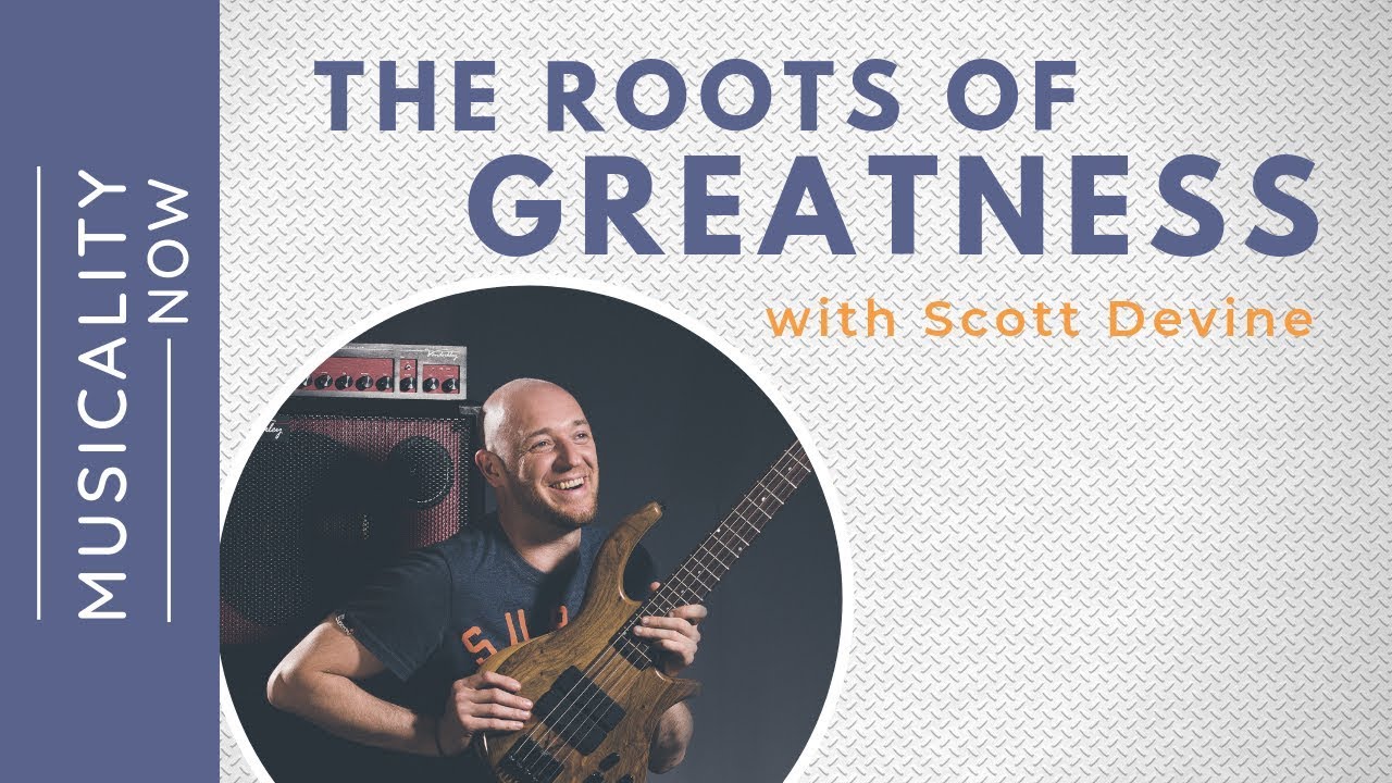 The Roots of Greatness, with Scott Devine - YouTube