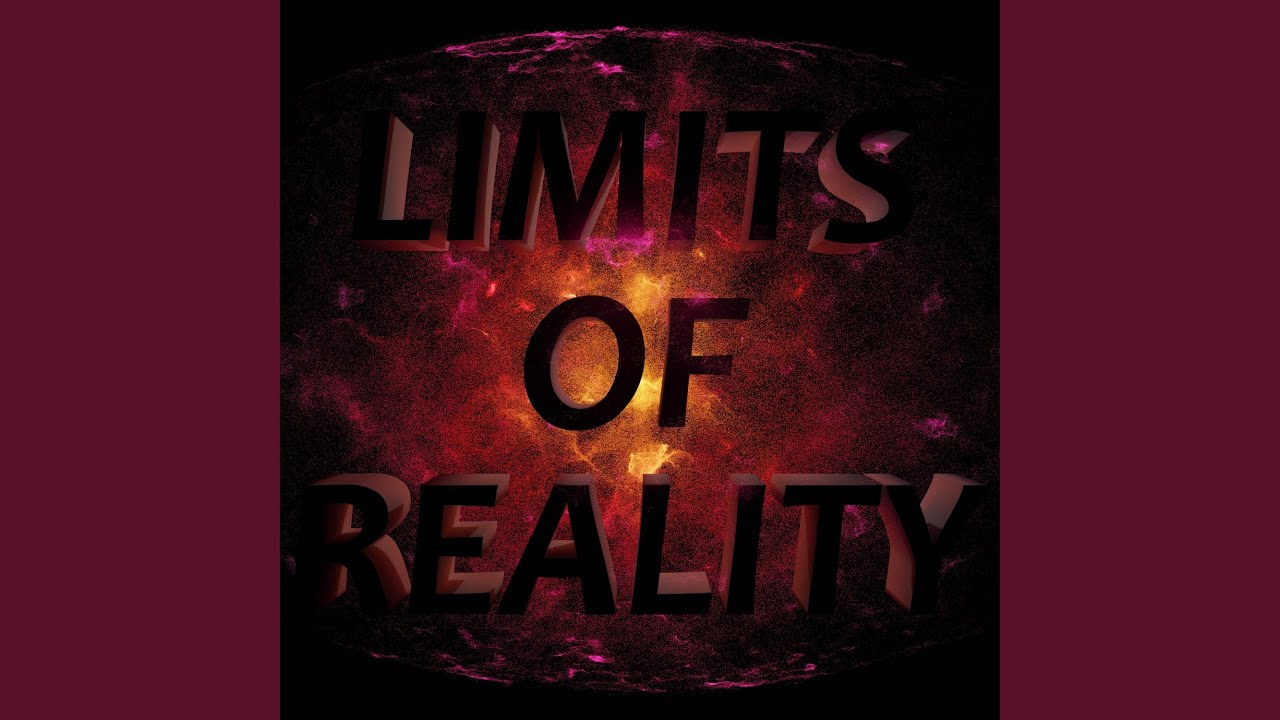 Limits Of Reality - YouTube