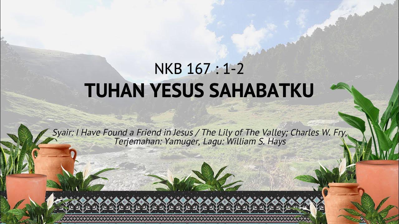 NKB 167 TUHAN YESUS SAHABATKU - YouTube