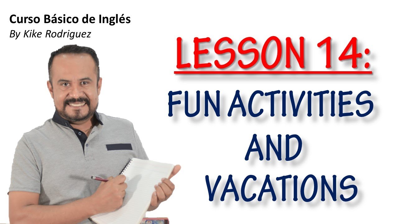 Lesson 14: Fun Activities and Vacations - YouTube