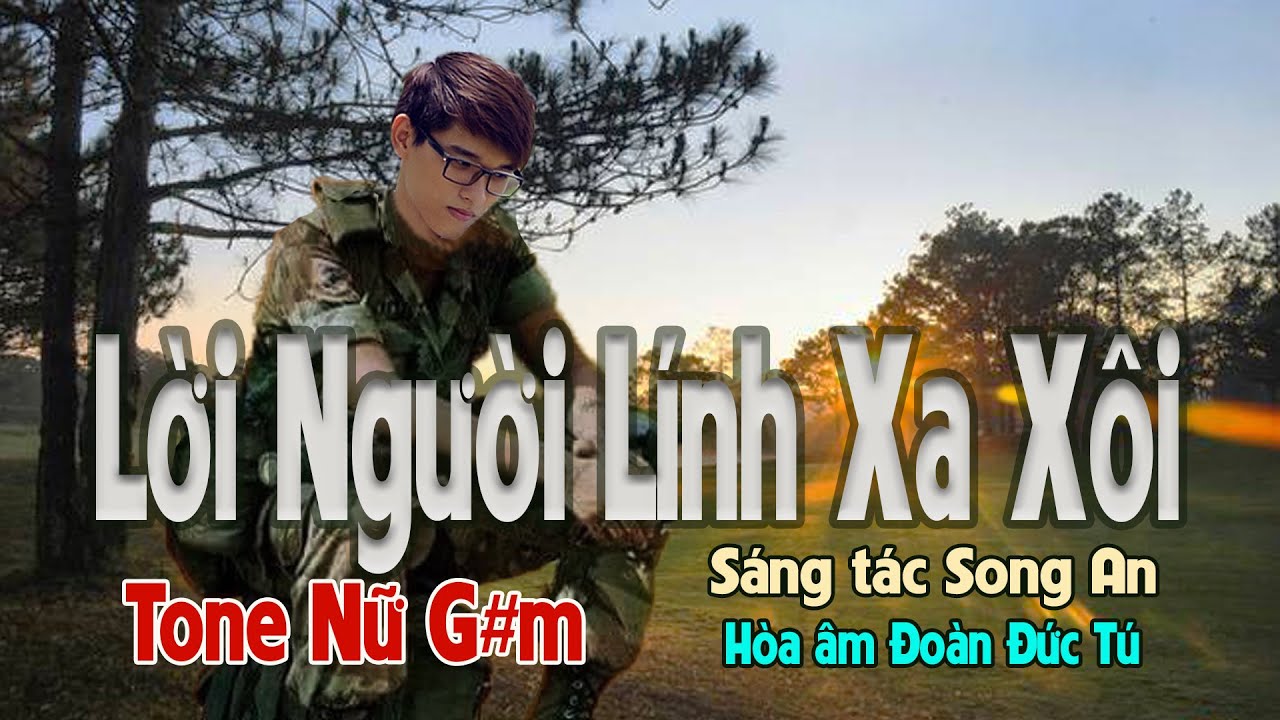 karaoke, Lời Người Lính Xa Xôi, sáng tác Song An, hòa âm Đoàn Đức Tú ...