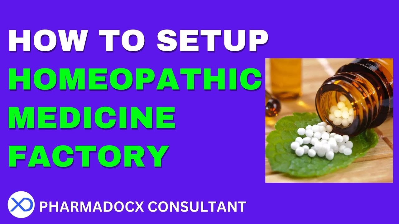 How To Setup Homeopathic Medicine Factory | होम्योपैथिक फैक्ट्री शुरू ...