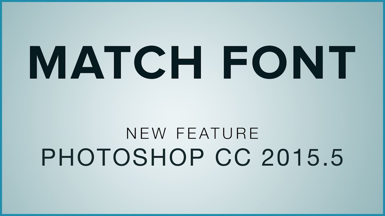 Match Font In Photoshop New Feature In Photoshop CC 2015 5 YouTube match-font-in-photoshop-new-feature-in-photoshop-cc-2015-5-youtube