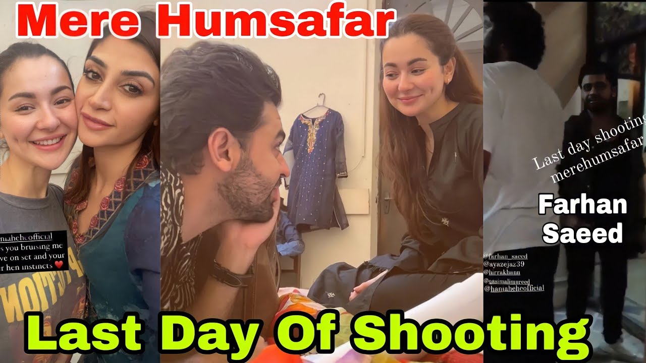 Mere Humsafar Last Day Of Shooting 💖 Farhan Saeed & Hania Amir | Humza ...