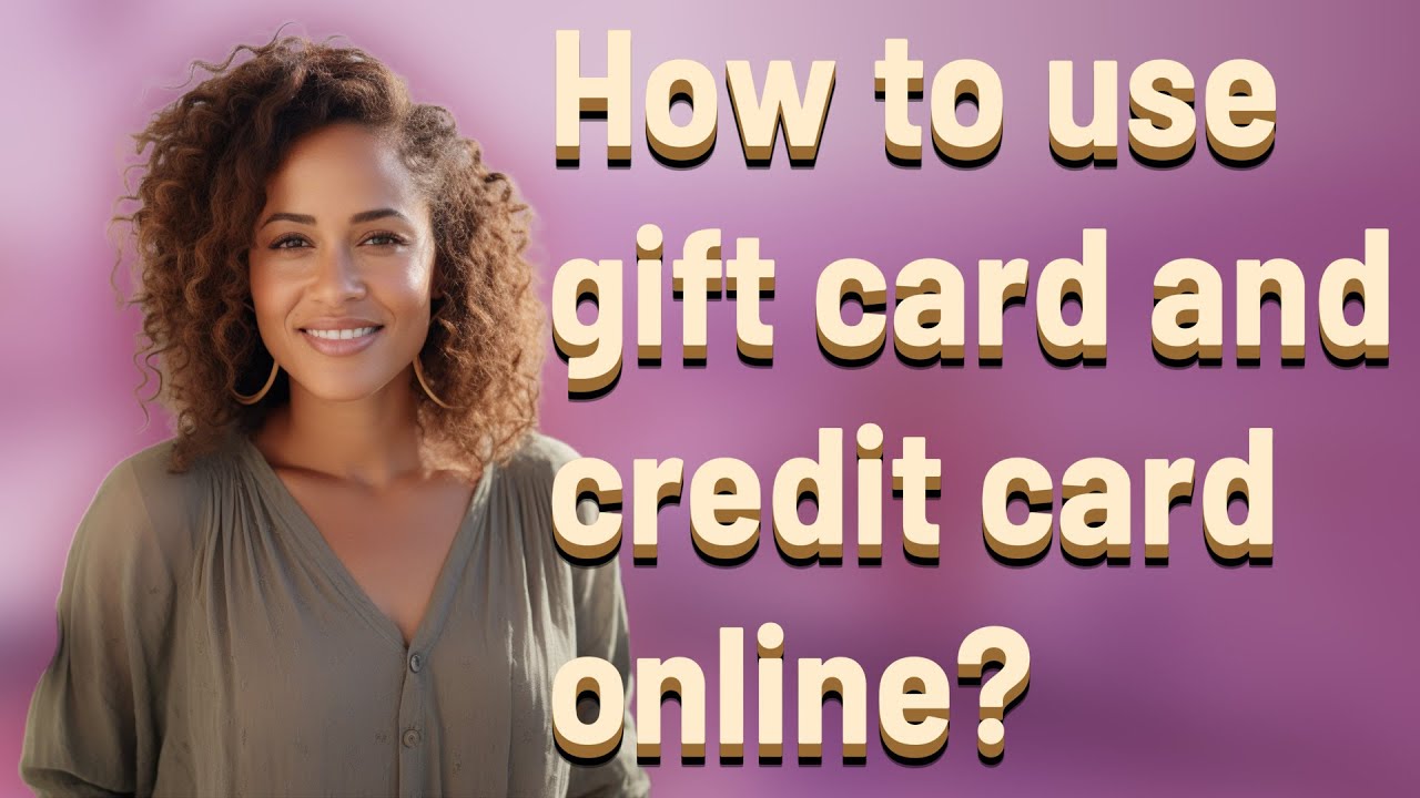 How to use gift card and credit card online? - YouTube