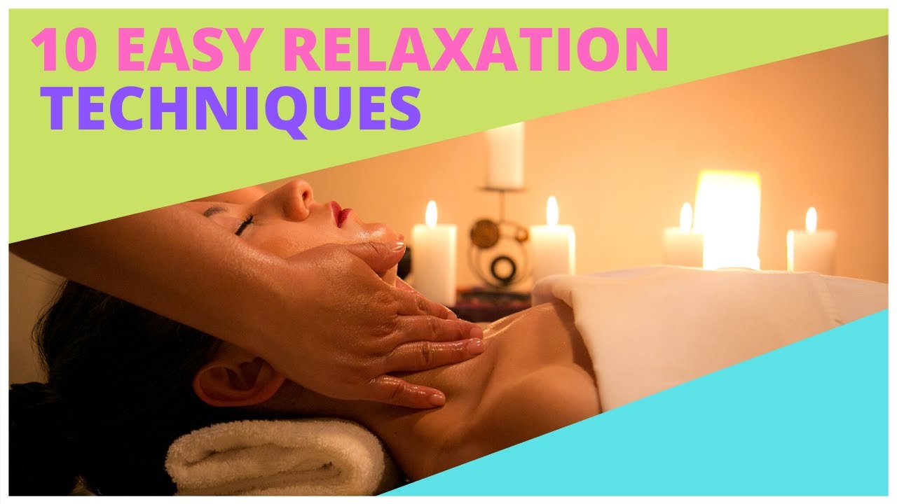 10 easy Relaxation Techniques YouTube 10-easy-relaxation-techniques-youtube