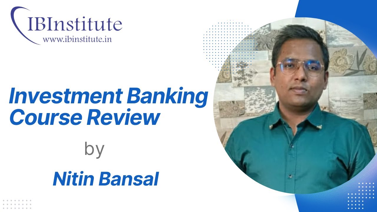 Investment Banking Course Review by Nitin Bansal - YouTube