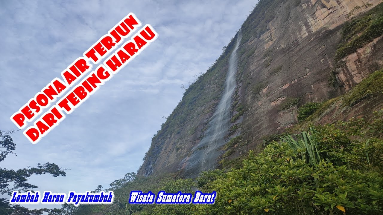 Lembah Harau Payakumbuh Pesona Air Terjun Dari Tebing Harau - YouTube