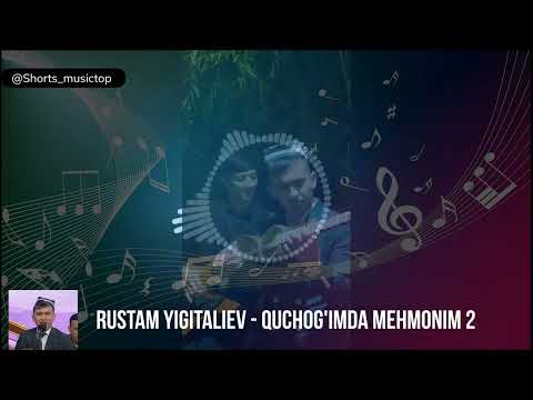 Rustam Yigitaliyev - Quchogimda mehmonim 2 (Omon omon)