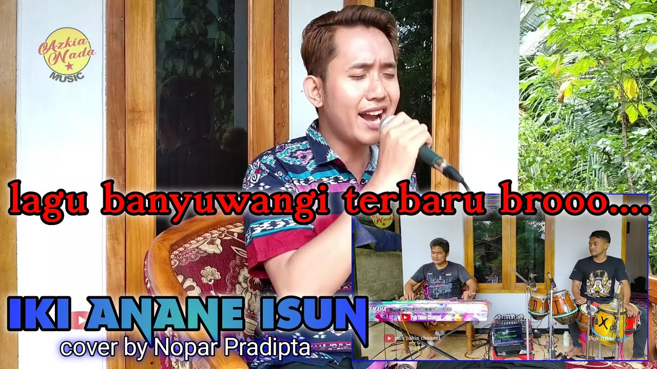 Lagu Banyuwangi terbaru...IKI ANANE ISUN cover by Nopar Pradipta ...