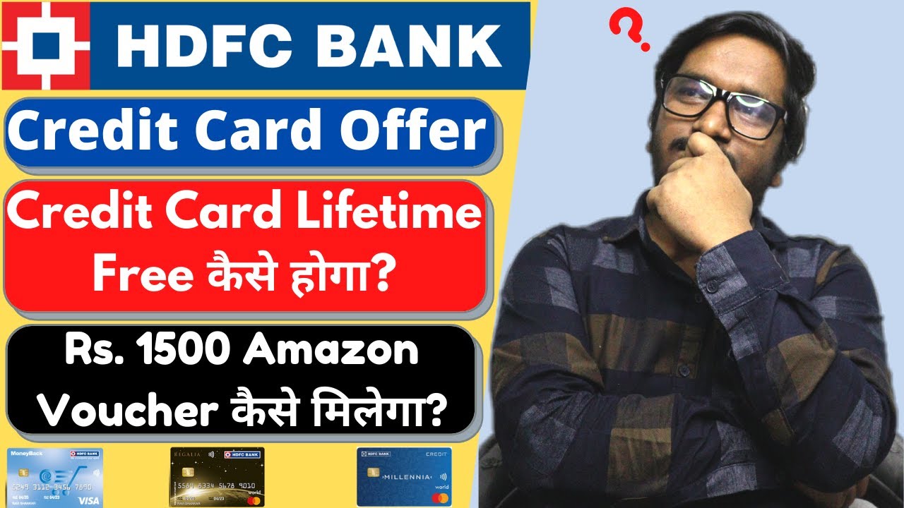 How To Make HDFC Bank Credit Card Lifetime Free With Rs 1500 Amazon Voucher Terms how-to-make-hdfc-bank-credit-card-lifetime-free-with-rs-1500-amazon-voucher-terms