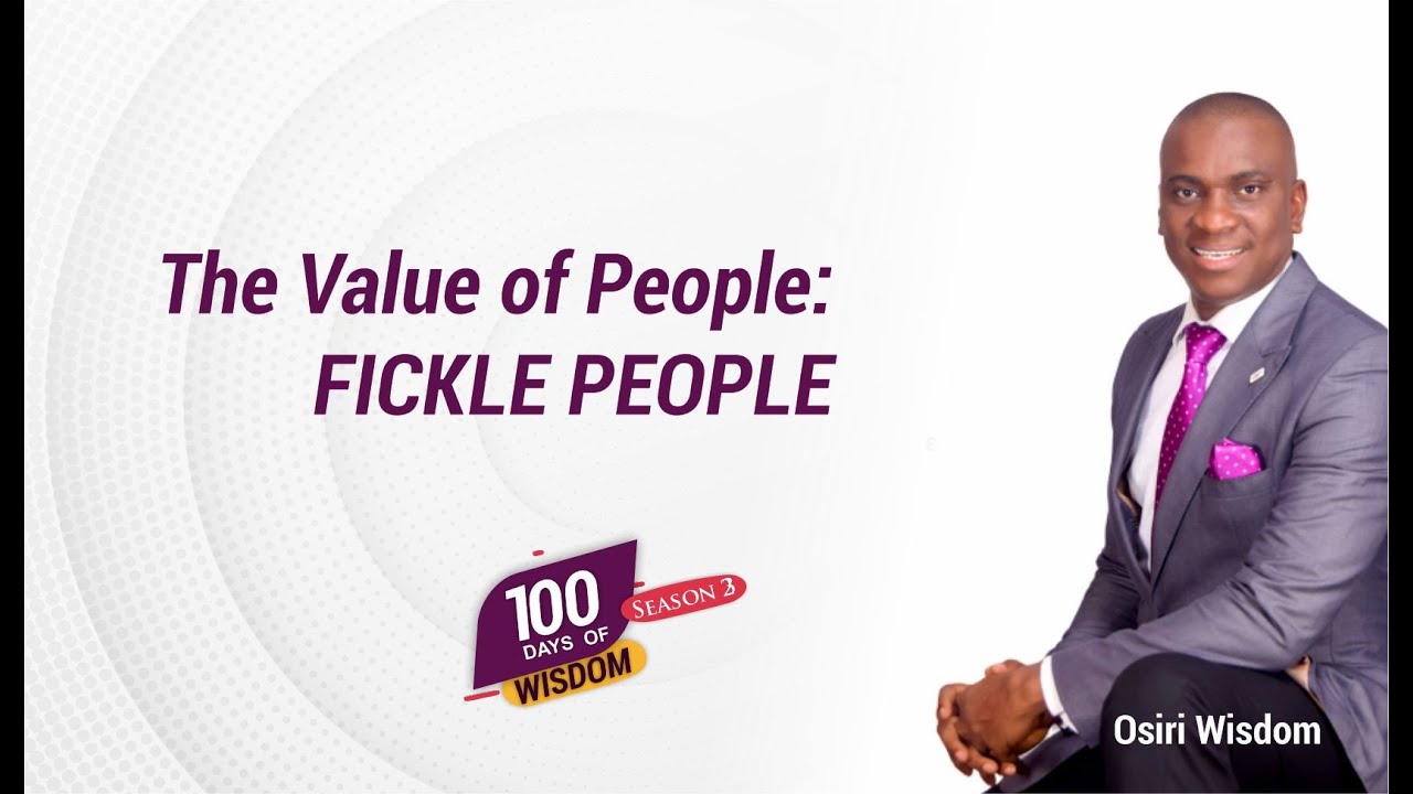 The Value of People - Fickle People. 100 Days of Wisdom - Season 3, Day ...