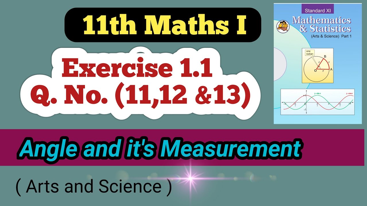 Class 11th Math Part 1 Exercise 1.1 Q No 11,12 & 13 | Angle and its ...
