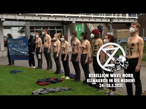 Klimakrise in die Medien! - Rebellion Wave 24.-28.5.2021| XR Nord - Teil1/4