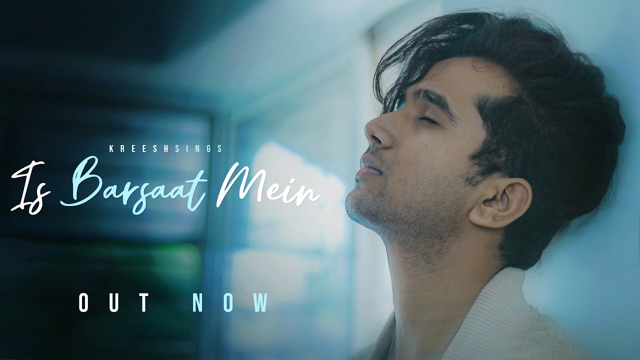 Iss Barsaat Mein - Krishna Patel | Official Video 2022 | Monsoon Song ...
