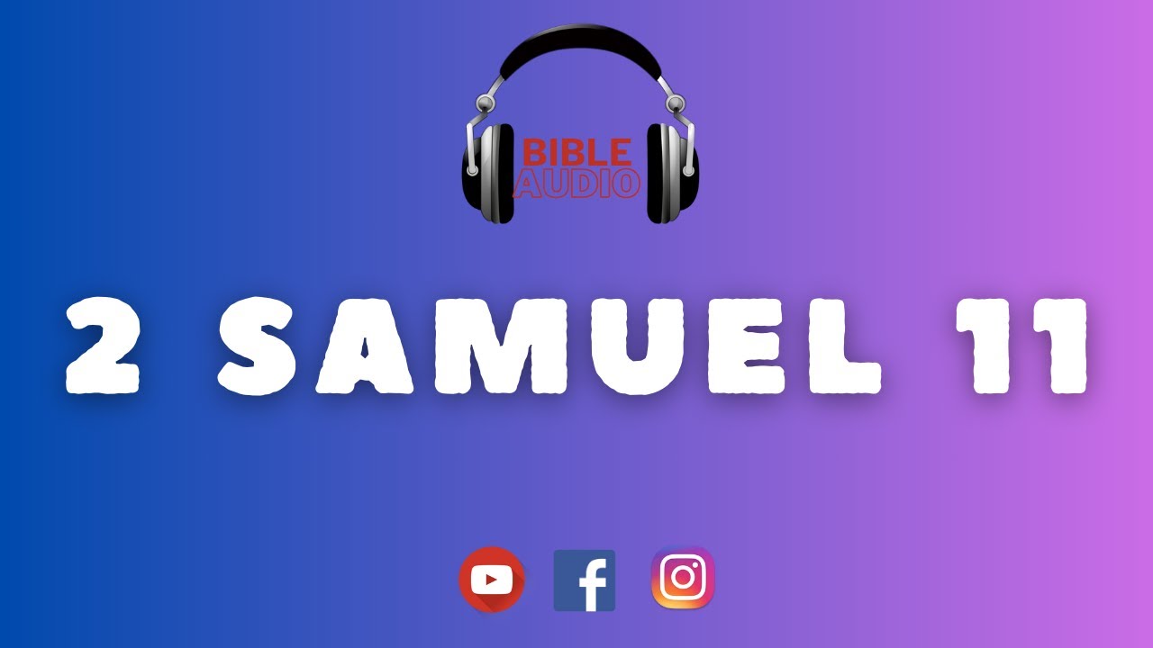 2 SAMUEL 11 - Le péché de David avec Bath-Schéba - YouTube