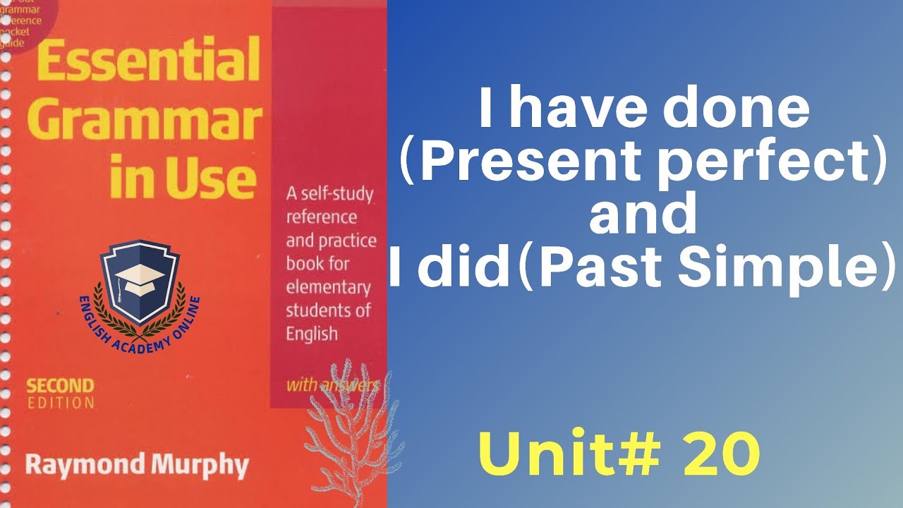 Unit#20 | I have done (Present Perfect) and I did (past simple) - YouTube