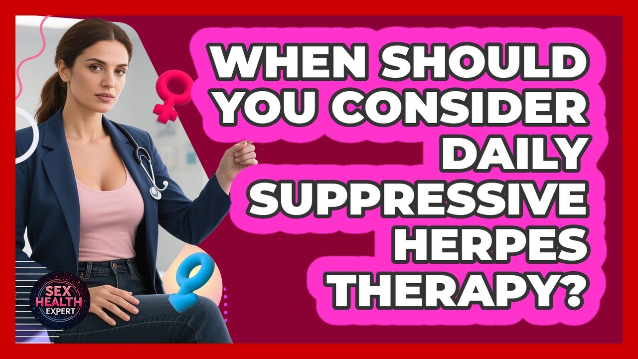 When Should You Consider Daily Suppressive Herpes Therapy? - YouTube