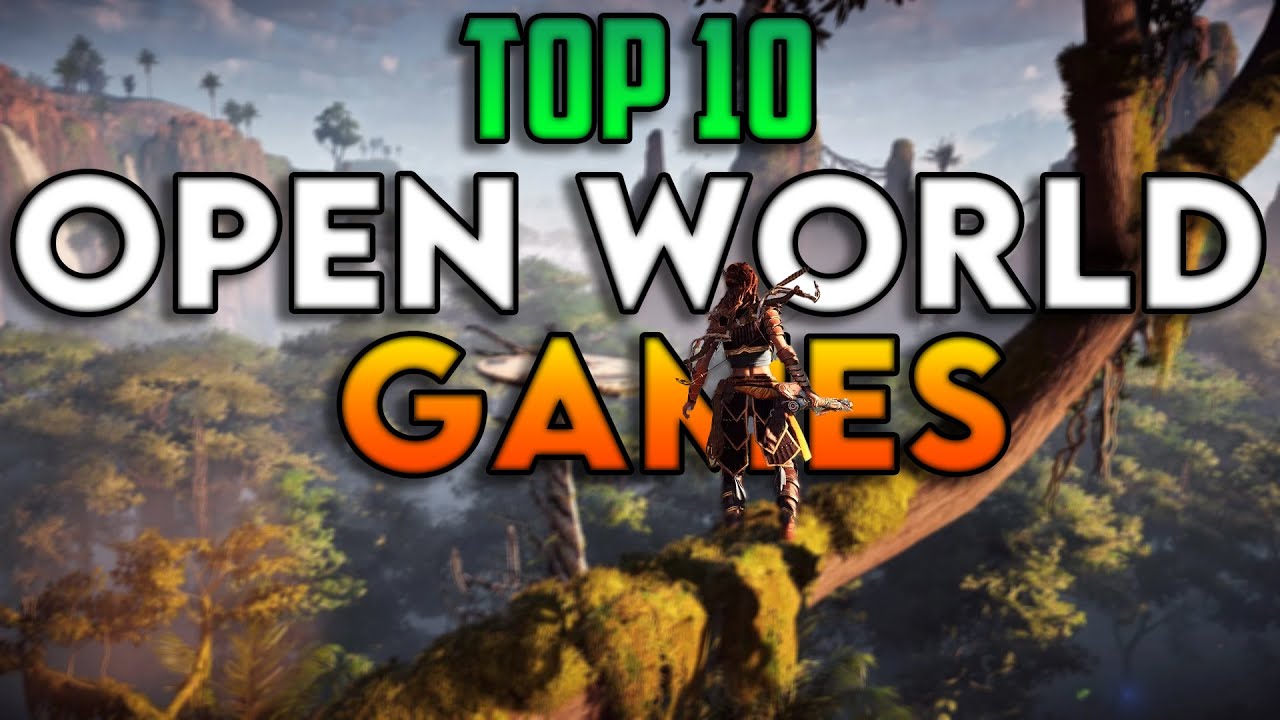 Top 10 BEST Open World Games Of ALL TIME - YouTube