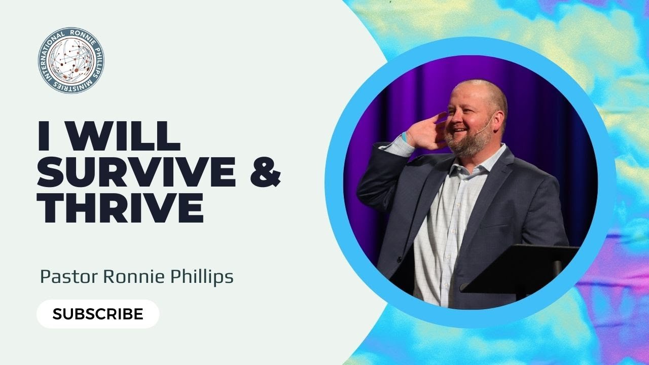 I Will Survive & Thrive | Pastor Ronnie Phillips - YouTube