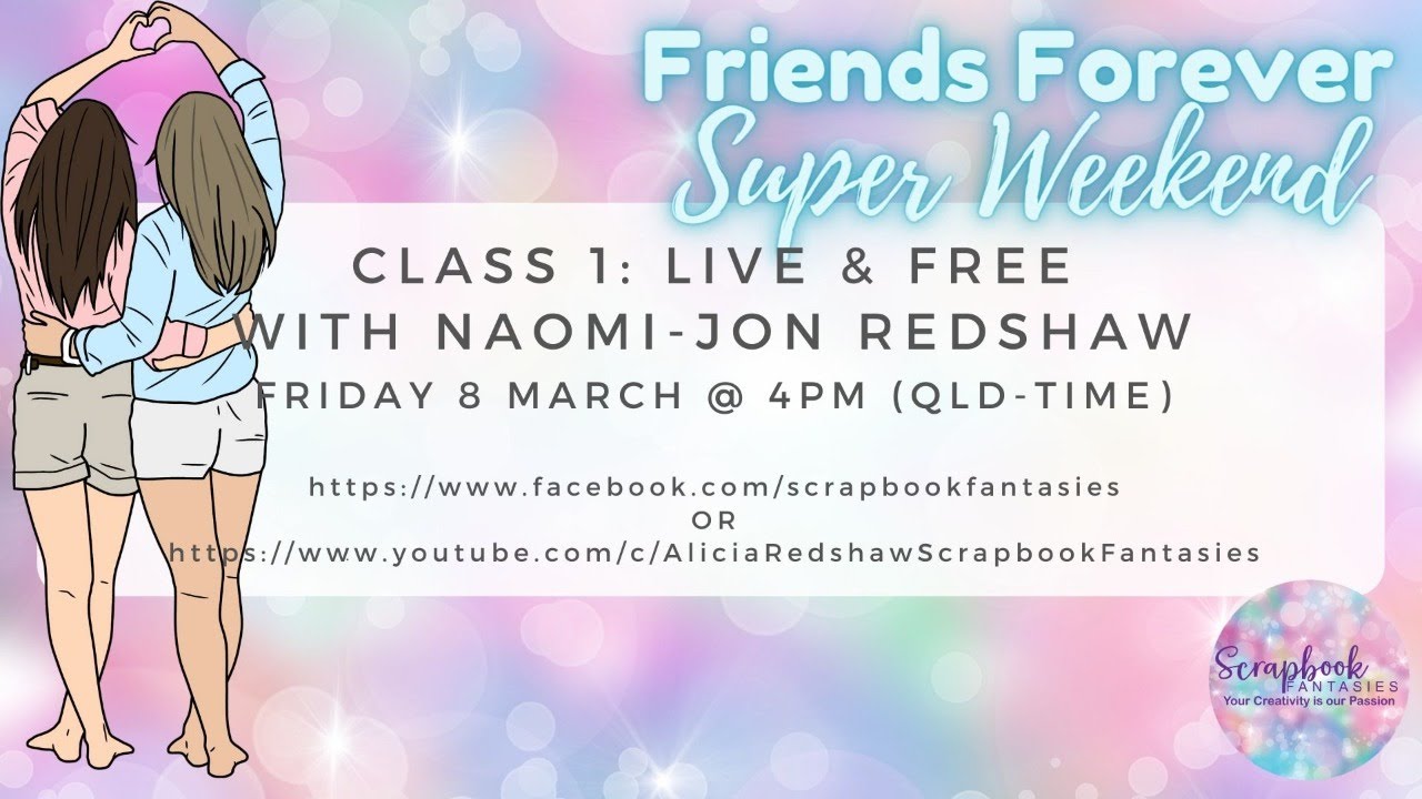 Friends Forever Super Weekend Class 3 with Naomi-Jon Redshaw - YouTube
