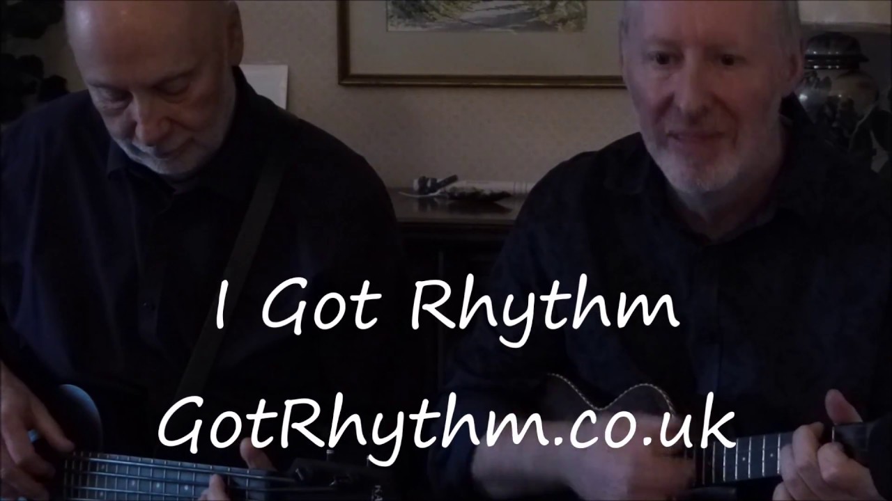 I Got Rhythm - Got Rhythm - YouTube