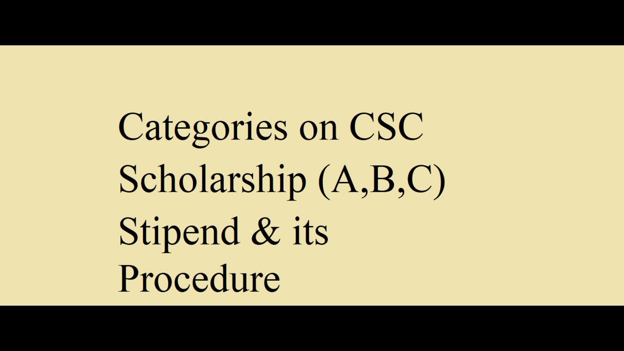 Categories On CSC Scholarship A B C Stipend Its Procedure YouTube categories-on-csc-scholarship-a-b-c-stipend-its-procedure-youtube