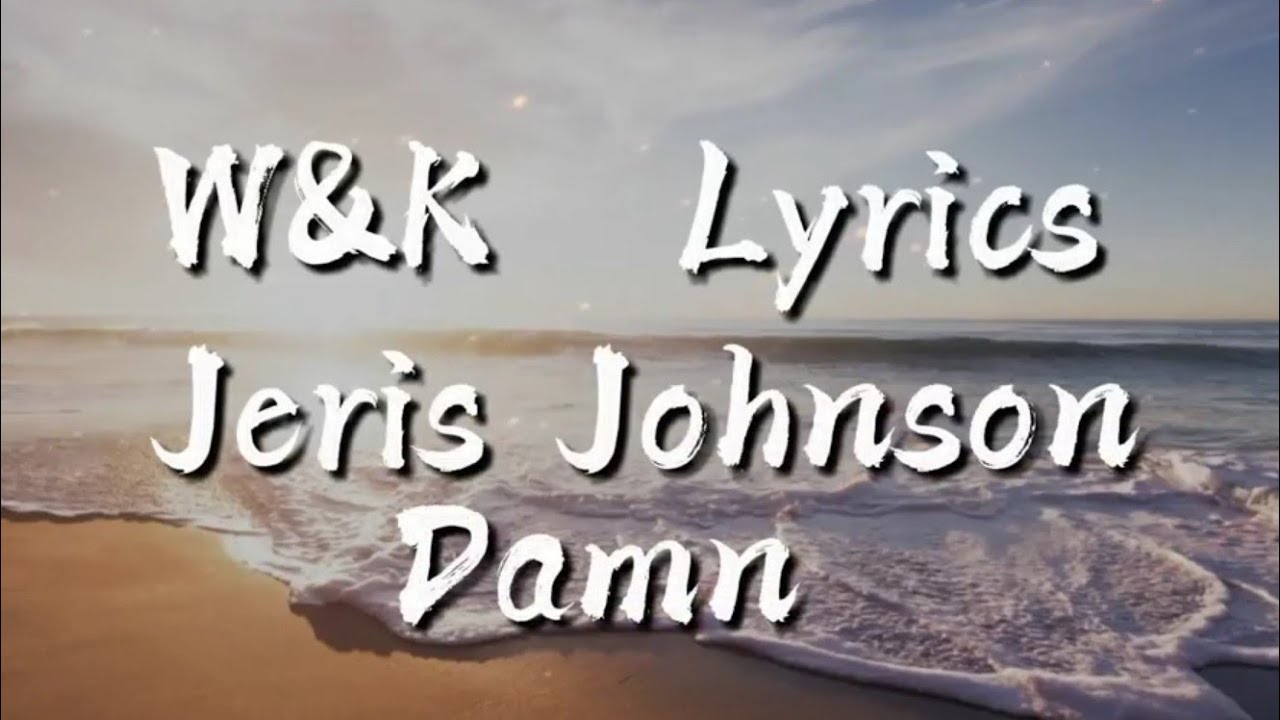Jeris Johnson - Damn (Lyrics) - YouTube