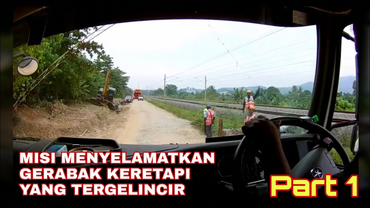 MISI MENYELAMATKAN GERABAK KERETAPI YANG TERGELINCIR. Part 1 - YouTube