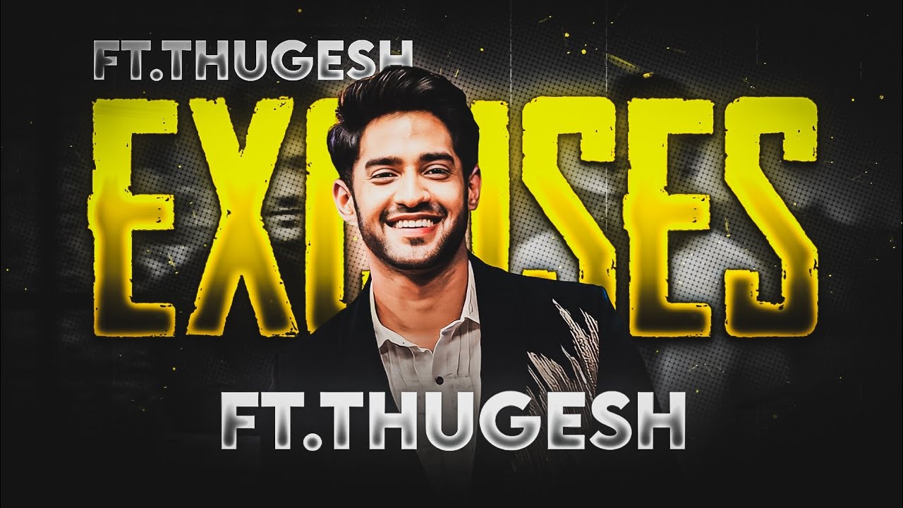 EXCUSES x Thugesh 🔥 || THUGESH EDIT 🥵 || Uv2Thez20 || - YouTube