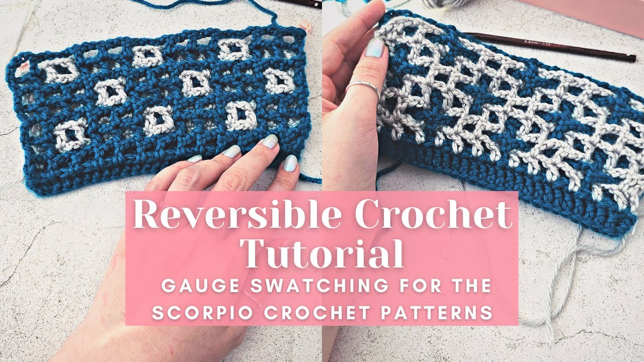 Interlocking Crochet Tutorial | Swatching for the Scorpio Crochet Patterns (Reversible Crochet ...