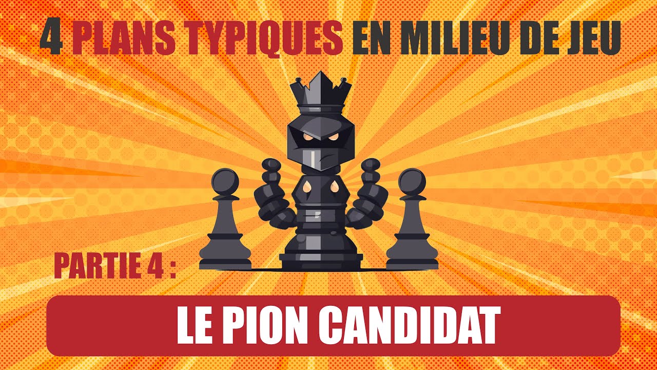 4 plans typiques en milieu de jeu (part.4 : le pion candidat) - YouTube
