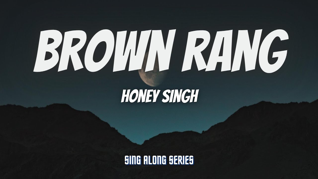 BROWN RANG (LYRICS) - HONEY SINGH - YouTube