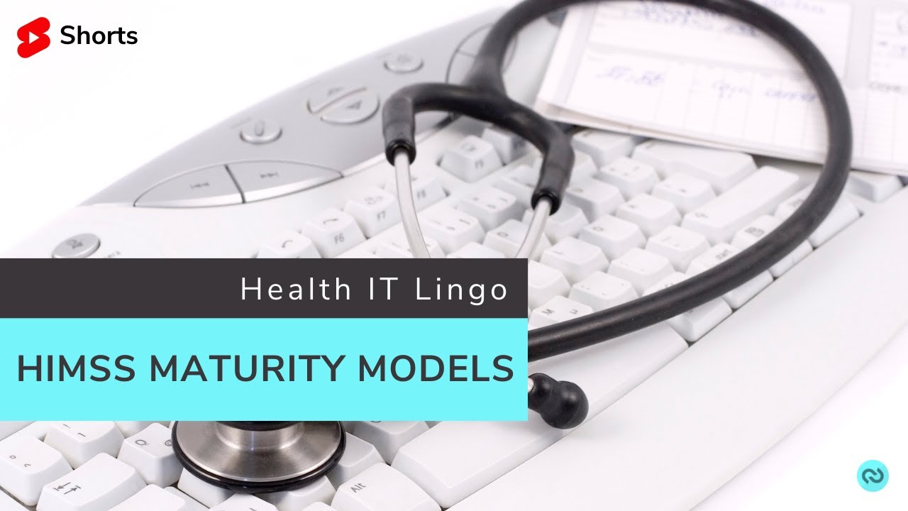 HIMSS Maturity Models | Health IT Lingo - YouTube