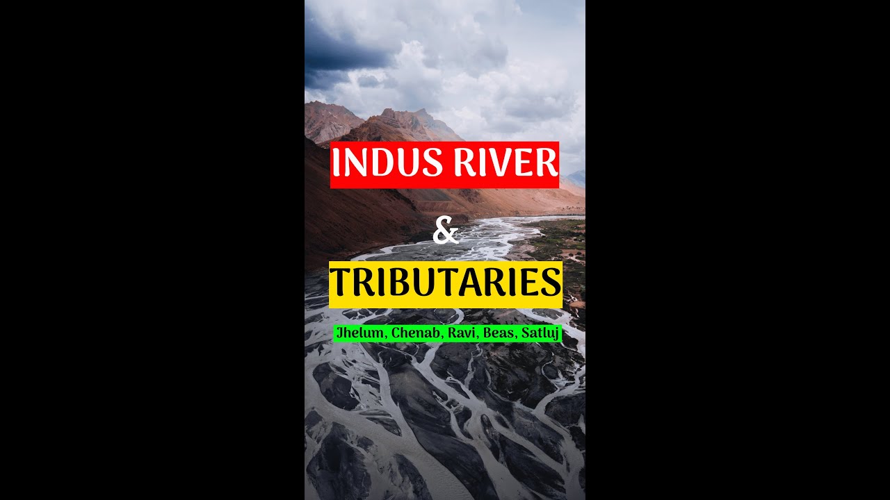 TRIBUTARIES OF THE INDUS RIVER | JHELUM | CHENAB | RAVI | BEAS | SATLUJ ...