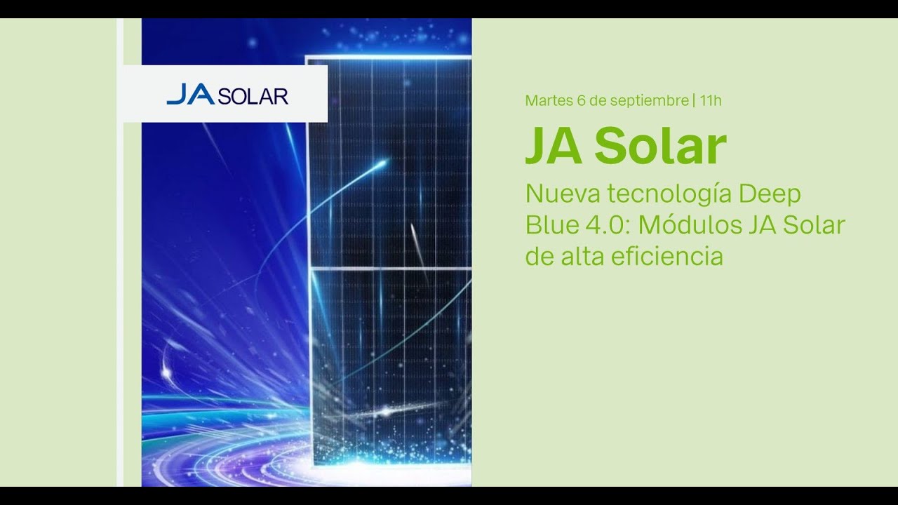 Webinar JA Solar - Nueva tecnología Deep Blue 4.0 (2022/09) - YouTube