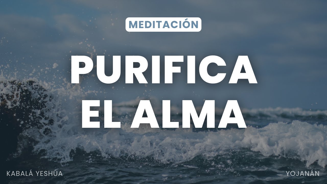 Meditación - Purificar el alma para sanar. - YouTube