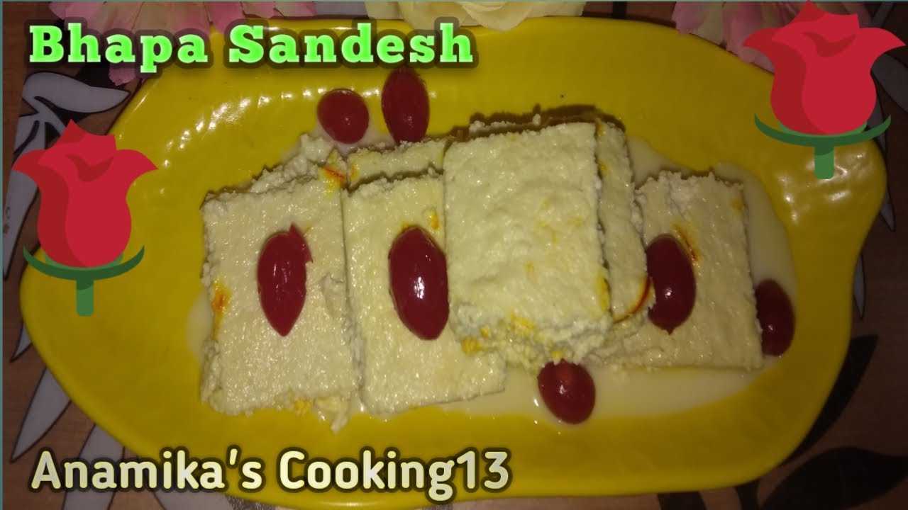 Steam Sandesh Recipe/Bhapa Sandesh/Chenna Sandesh/ Bengal Bhapa Sandesh ...