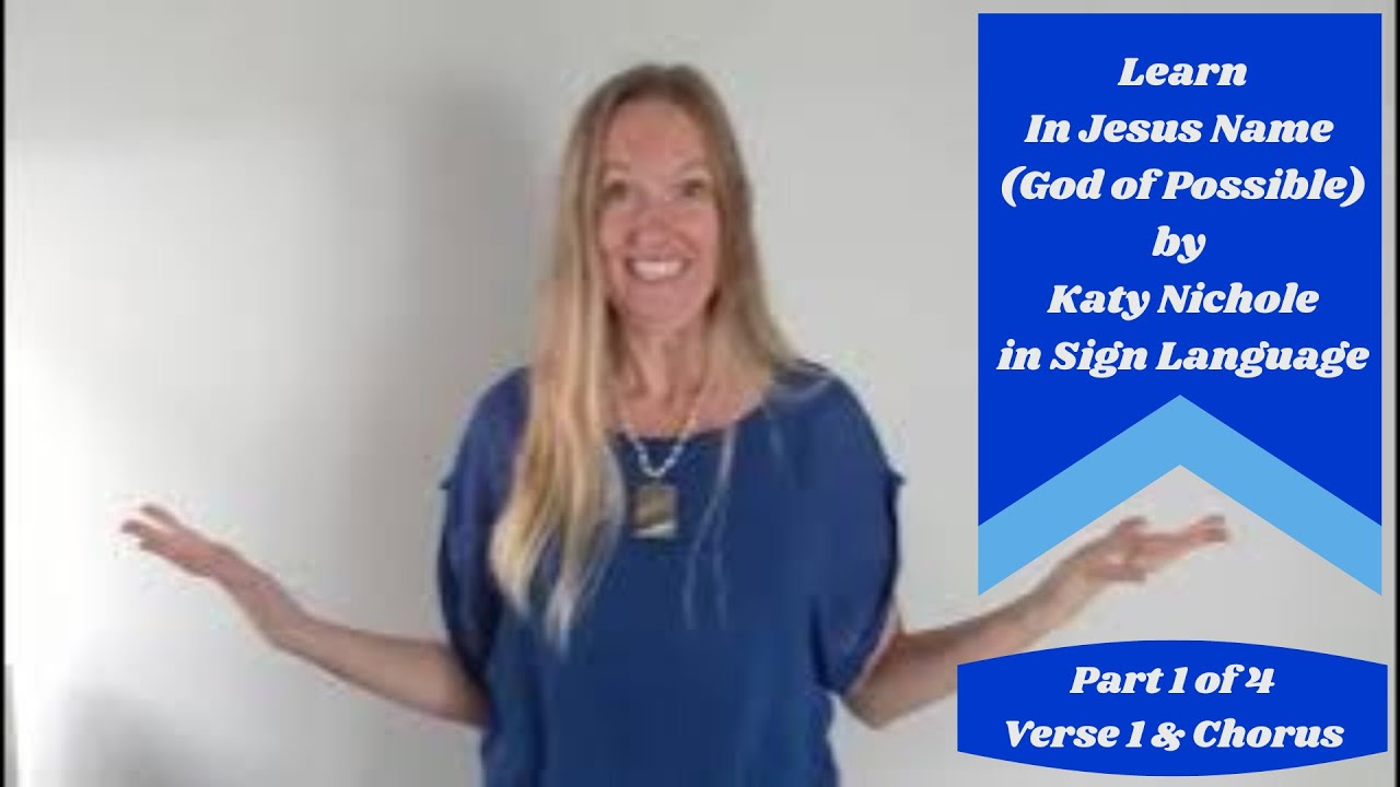 Learn In Jesus Name (God of Possible) in Sign Language (Part 1 of 4 ...