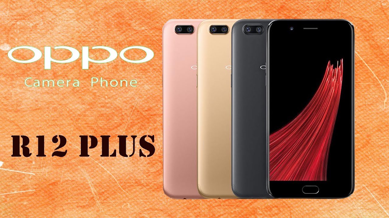 Oppo R12 Plus Specification & Features । 128GB । Corning Gorilla Glass ...