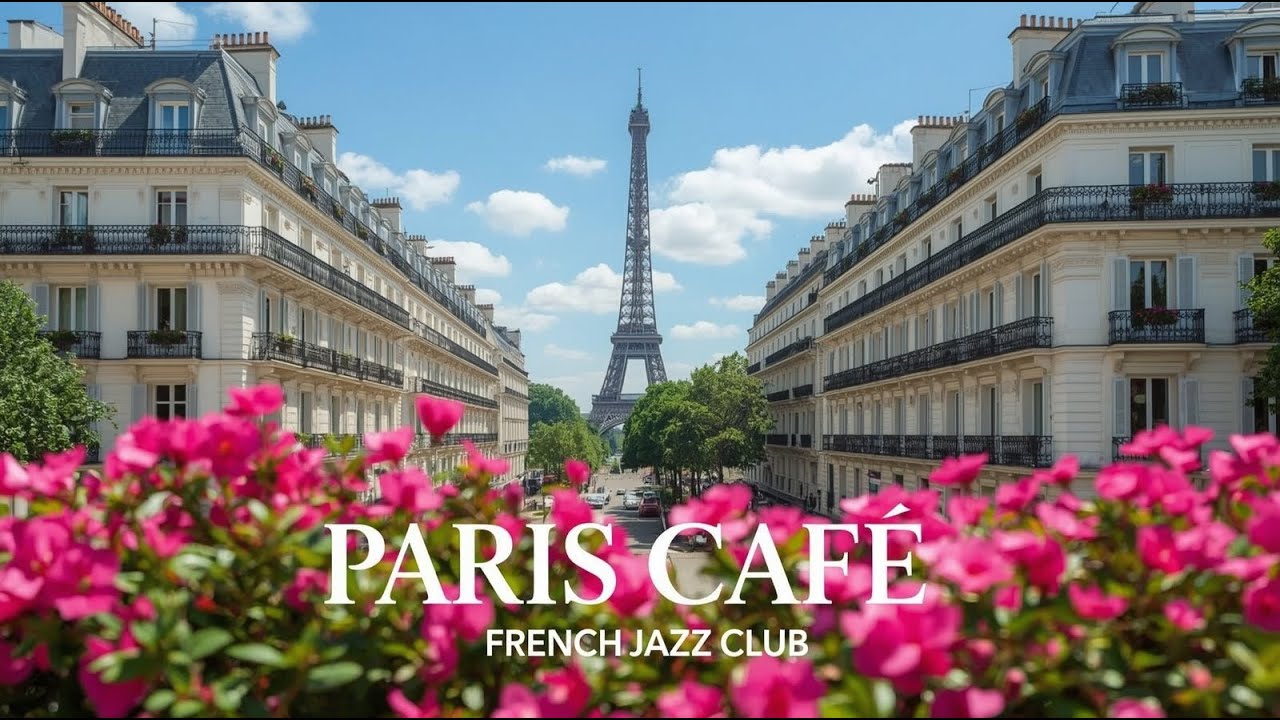 𝐏𝐀𝐑𝐈𝐒 𝐂𝐀𝐅𝐄́ 🗼 French Instrumental Music — Relaxing Coffee Playlist 2026 ...