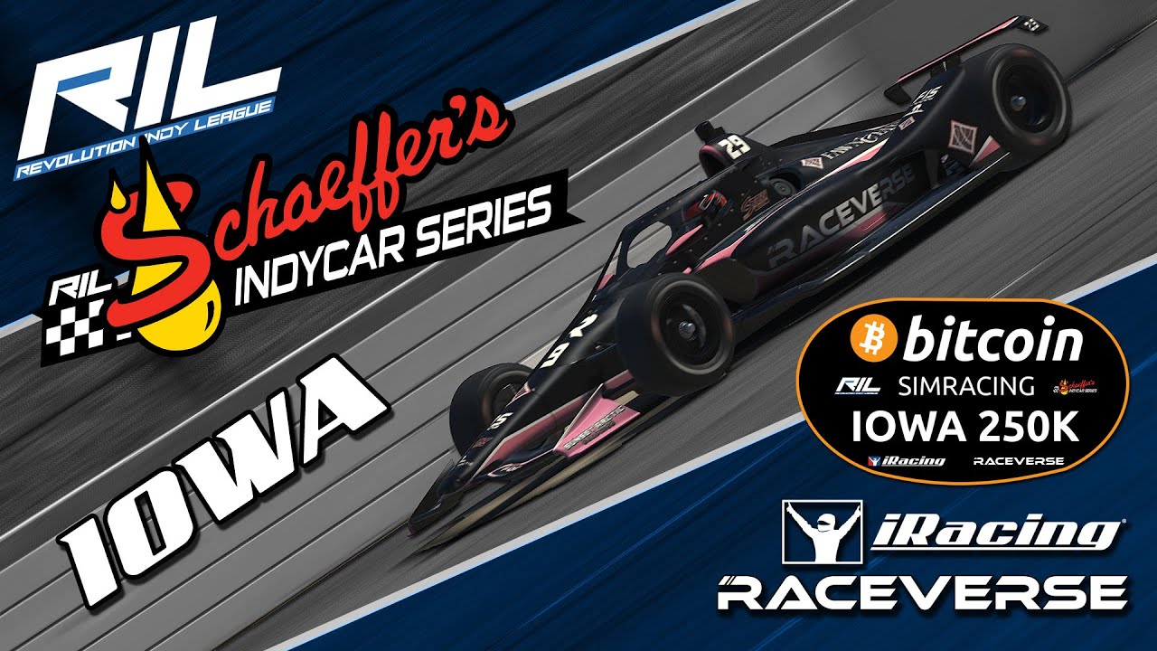 RIL Schaeffer's IndyCar Series | Bitcoin SimRacing Iowa 250k | Summer ...