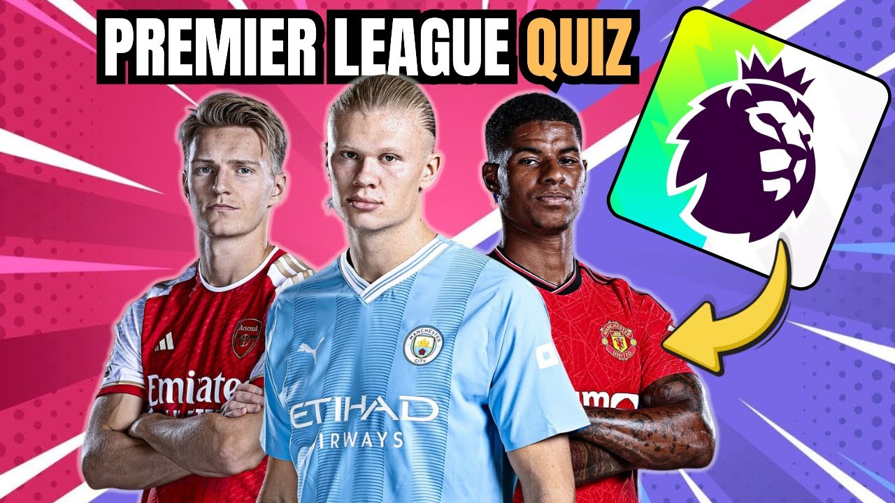 HOW MUCH DO YOU KNOW ABOUT PREMIER LEAGUE 🏆 | FOOTBALL QUIZ 2024 - YouTube