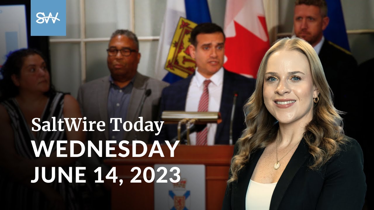 SaltWire Today - Wednesday, June 14, 2023 | SaltWire - YouTube