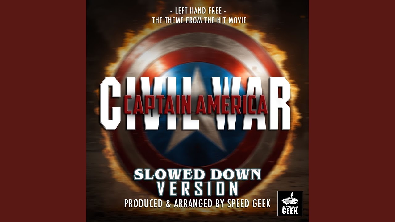 Left Hand Free (From "Captain America Civil War") (Slowed Down Version ...