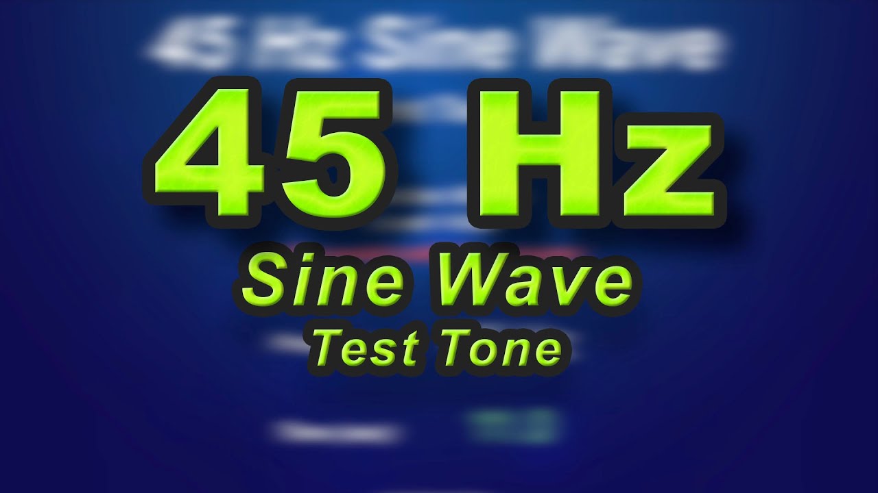 45 Hz Sine Wave - bass low frequency test - YouTube