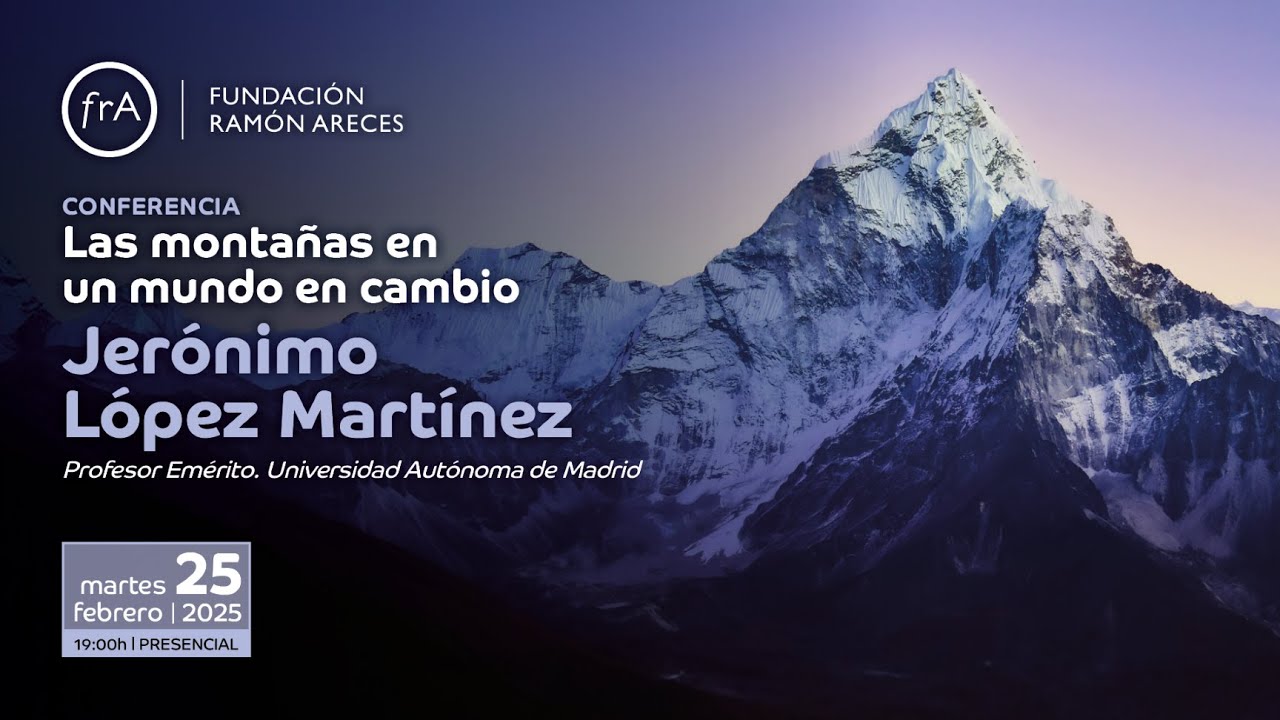 Jerónimo López Martínez- 'Las montañas en un mundo en cambio' - YouTube