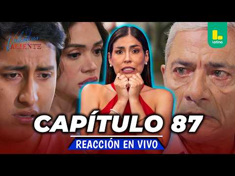 REACT VALENTINA VALIENTE - CAPÍTULO 87 - LUNES 06 DE JULIO | EN VIVO