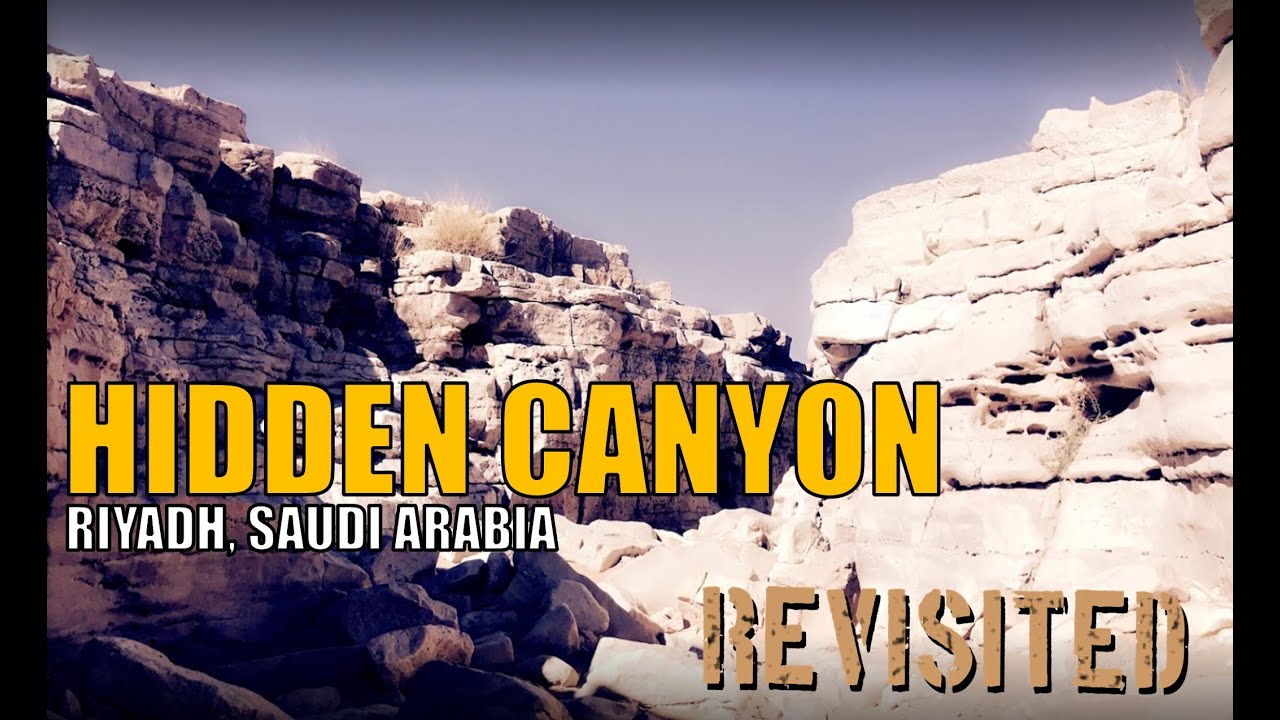 Hidden Canyon Riyadh Revisited | Hidden Canyon Sa Riyadh - YouTube